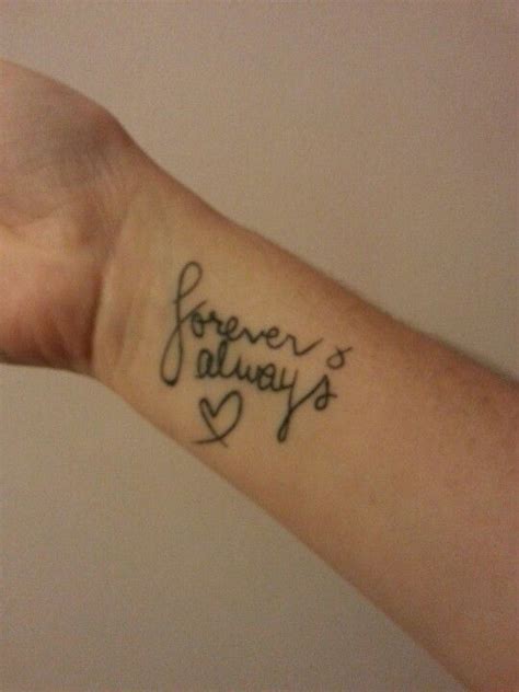 Forever And Always Tattoo But With My Grandma S Handwriting Always