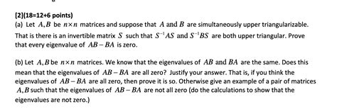 solved [2] 18 12 6 points a let a b be nxn matrices and