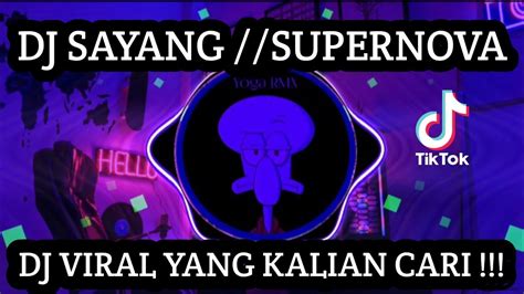 Dj Sayang Supernova Ku Menangis Tertahan Ingat Kau Tak Lagi