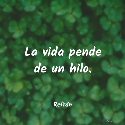 Refrán La vida pende de un hilo