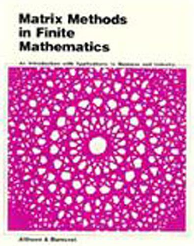 matrix methods in finite mathematics an introduction with applications to business and industry