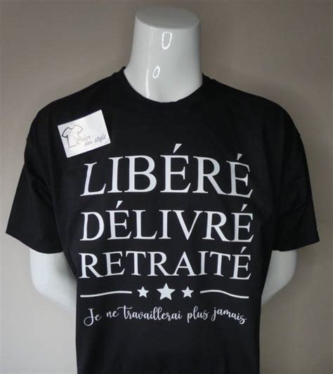 tee shirt homme libéré délivré retraité je ne travaillerai plus jamais