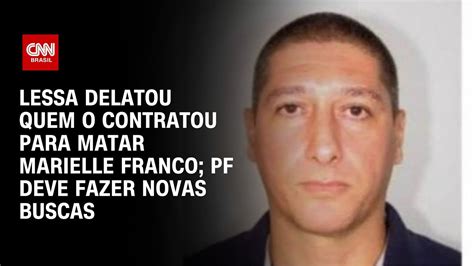 Lessa Delatou Quem O Contratou Para Matar Marielle Franco PF Deve