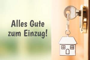 Glückwünsche und Sprüche zum Einzug in Haus oder Wohnung
