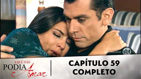 A Que Não Podia Amar Capítulo 59 Completo YouTube