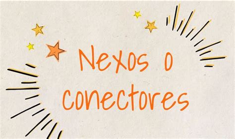 Nexos qué son funciones tipos y ejemplos Educaimágenes