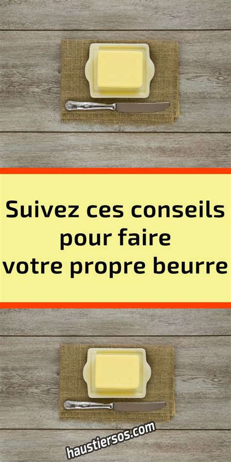 Suivez Ces Conseils Pour Faire Votre Propre Beurre Haustiersos