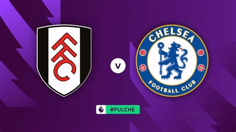 Fulham Vs Chelsea Full Match Replay Premier League