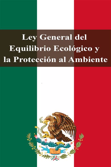 An Lisis De La Ley General Del Equilibrio Ecol Gico Y La Protecci N Al