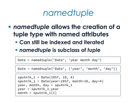 namedtuple namedtuple allows the