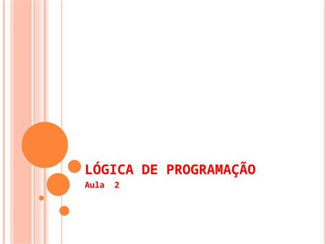 PPT Algoritmos E Logica De Programacao Aula 2 DOKUMEN TIPS