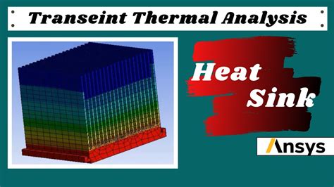 Transient Thermal Analysis On Heat Sink Thermal Analysis In Ansys