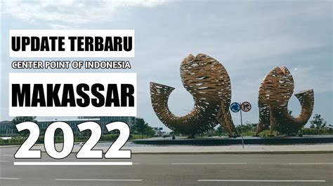 Kondisi Terkini Center Point Of Indonesia CPI Kota Makassar Desember