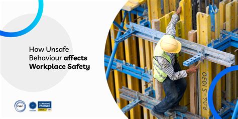 How Unsafe Behaviour Affects Workplace Safety Nist Global Nebosh