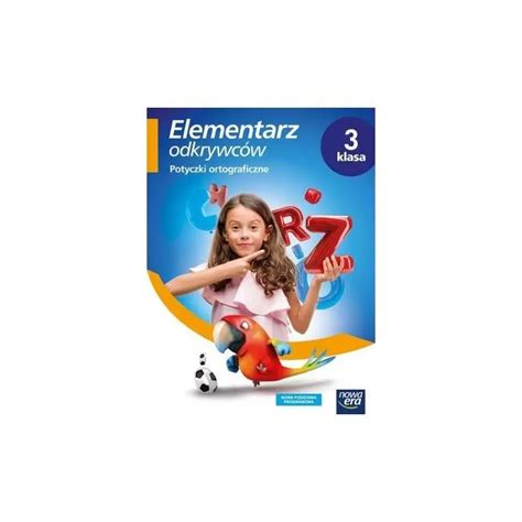 ELEMENTARZ ODKRYWCÓW KLASA 3 ZESZYT ĆWICZEŃ POTYCZKI ORTOGRAFICZNE