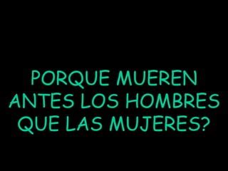 Los Hombres Mueren Antes Ppt
