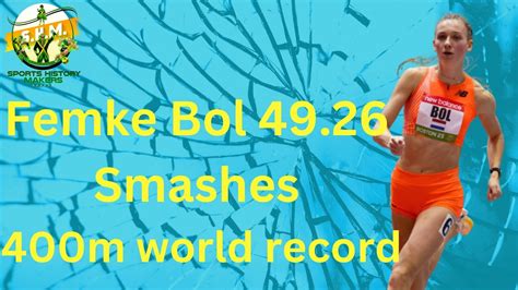 Femke Bol 49 26 World Record In Indoor 400m Breaks A 4 Decade World