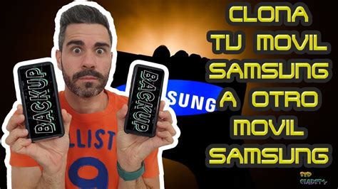 Cómo pasar todos tus datos de tu antiguo móvil Samsung a otro