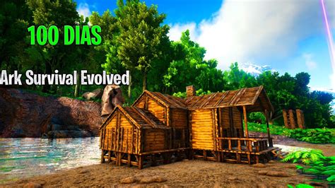 SOBREVIVIENDO 100 DIAS En ARK Survival Evolved Mi Hogar Y Muchos