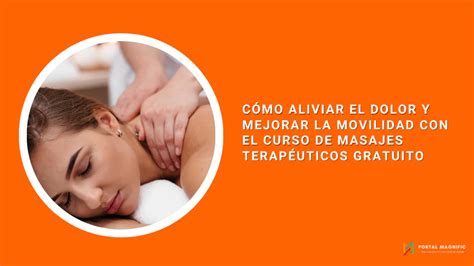 Cómo aliviar el dolor y mejorar la movilidad con el curso de masajes