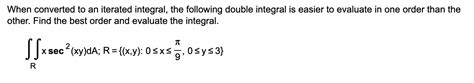 solved when converted to an iterated integral the following