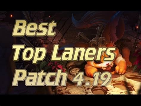Best Top Lane Champions Pre S5 Patch 4 19 Best Top Laners Patch 4 19