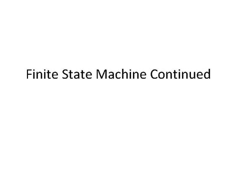 finite state machine continued combinational and sequential circuit