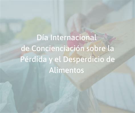 Día Internacional de Concienciación sobre la Pérdida y el Desperdicio