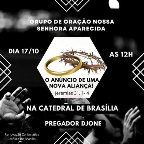 Grupo de Oração Nossa Senhora Aparecida 17 10 às 12h Catedral