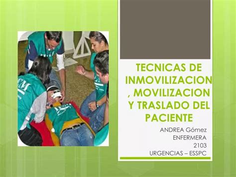 PPT TECNICAS DE INMOVILIZACION MOVILIZACION Y TRASLADO DEL PACIENTE