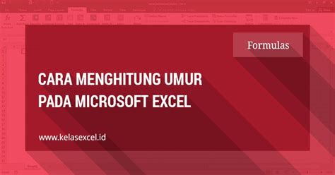3 Cara Menghitung Umur Di Excel Menggunakan Rumus Rumus Excel