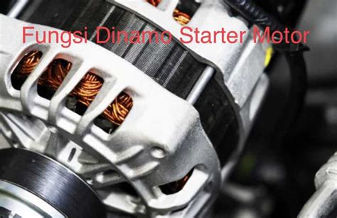 Fungsi Dinamo Starter Motor Dan Cara Kerjanya Warta Oto