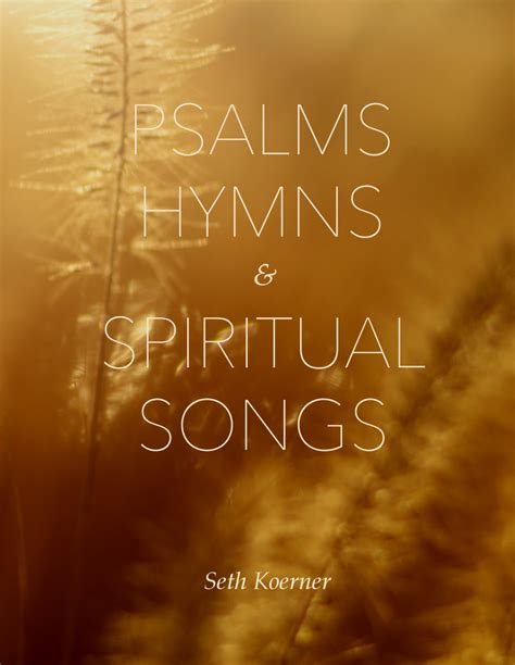 Psalms Hymns And Spiritual Songs Booklet Of Sheet Music Seth Koerner