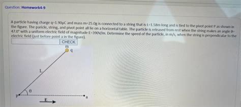 Solved A particle having charge q 1 90μC and mass m 25 0 g Chegg