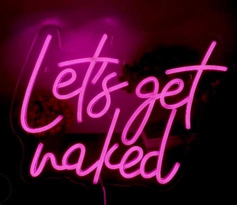Neon Light Sign Lets Get Naked An Amusing Erotic Neon Led
