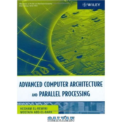 خرید و قیمت دانلود کتاب advanced computer architecture and parallel processing wiley series on