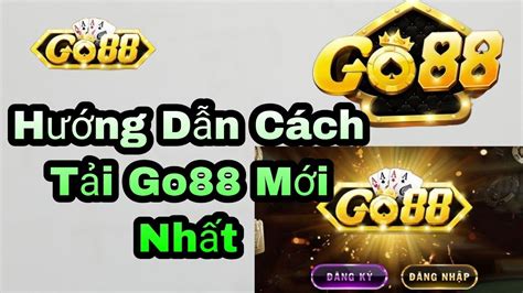 tải go88 Hướng Dẫn Cách Tải Go88 Mới Nhất Cách Sử Lý Link Bị Chặn