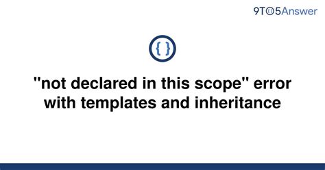 [solved] not declared in this scope error with 9to5answer
