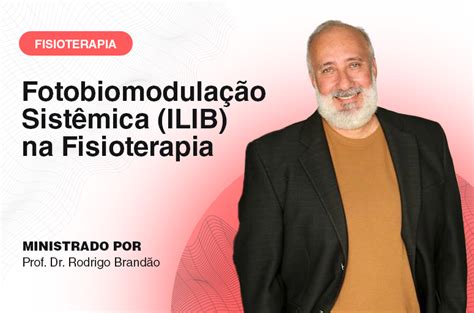 Fotobiomodulação Sistêmica ILIB na Fisioterapia