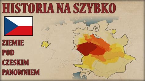 Ziemie Pod Panowaniem Czech Latami Na Mapach Historia Na Szybko