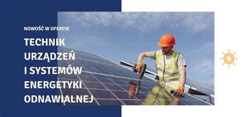 Kierunek Technik urządzeń i systemów energetyki odnawialnej w szkole