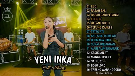 YENI INKA EGO FULL ALBUM KOPLO TERBARU 2023 TANPA IKLAN YouTube