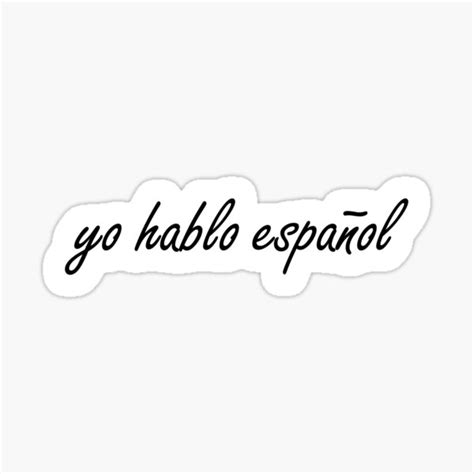 Yo Hablo Espanol I Speak Spanish Sticker For Sale By TinyTravels