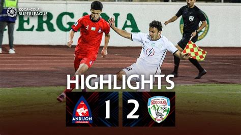 Andijon Sogdiyona Coca Cola Superliga Tur Youtube