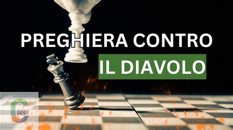 Principi Pratici Della Preghiera Preghiera Contro Il Diavolo Youtube
