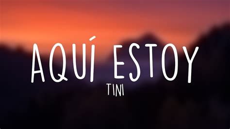 Aquí Estoy TINI Lyrics Video YouTube