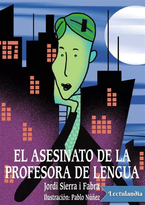 Libro De Lectura EL ASESINATO DE LA PROFESORA DE LENGUA Jordi Sierra