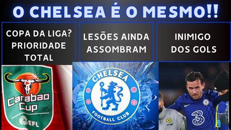 Chelsea Continua O Mesmo Diferen A O Time Fez Gol E A Copa Da Liga