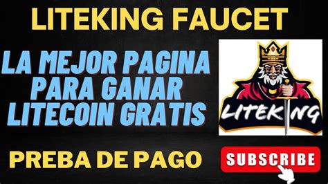 LITEKING La Mejor Faucet Para Ganar LITECOIN GRATIS PRUEBA DE