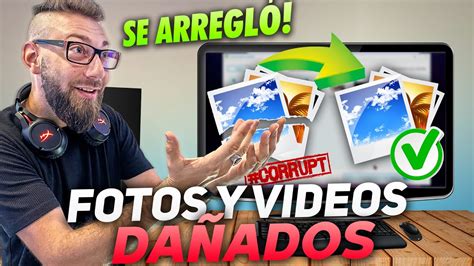 C Mo Reparar Fotos O Videos Da Ados O Corruptos Soluci N Efectiva